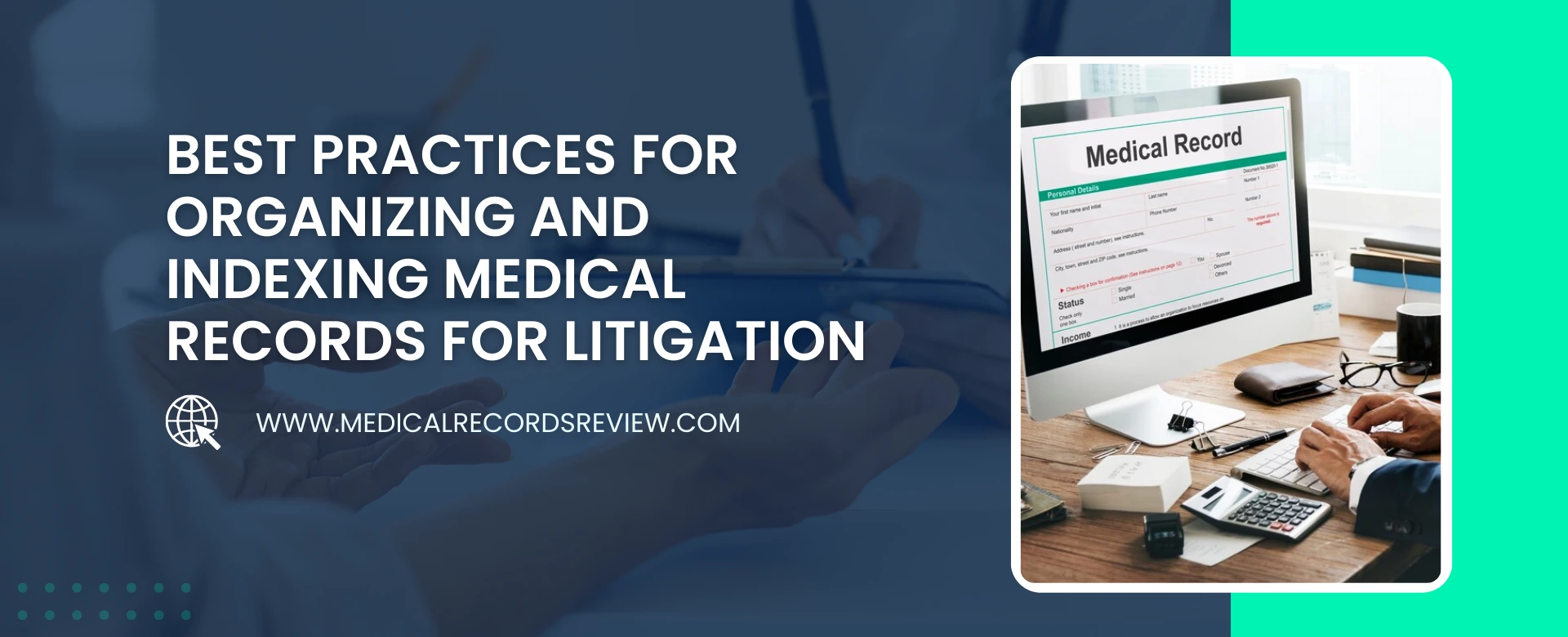 Best Practices for Organizing and Indexing Medical Records for Litigation | Medical Records Review